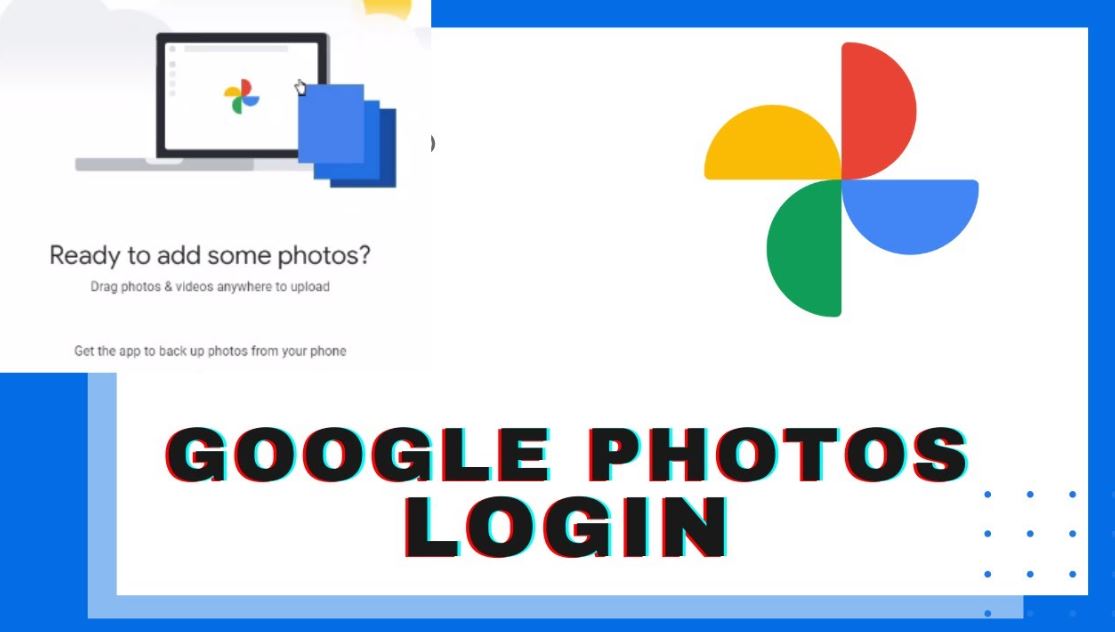 Google Photos Login: How To Login To Google Photos