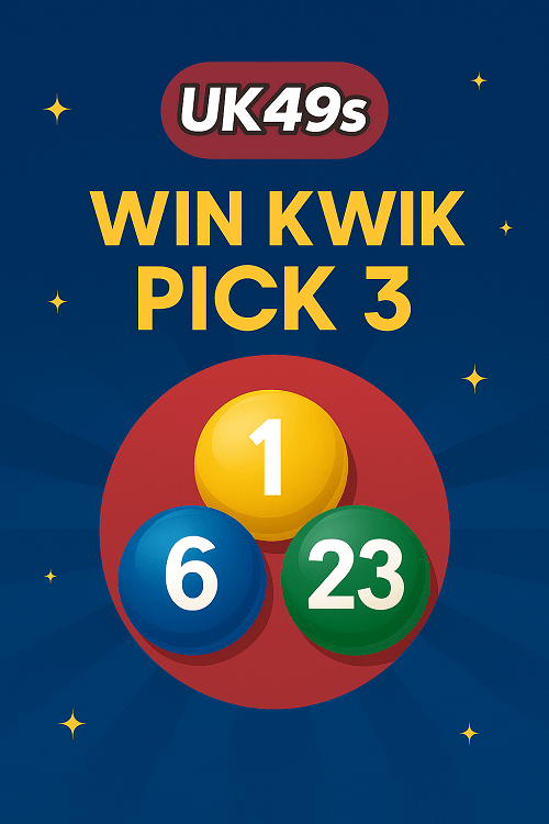 UK49s Win Kwik Pick 3: Strategies, Predictions & Winning Tips