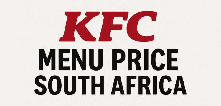 KFC Menu Price South Africa | Updated KFC Menu Guide
